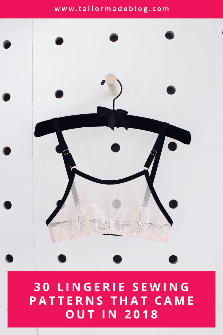 30 Lingerie Sewing Patterns That Came Out in 2018 – Tailor Made Blog